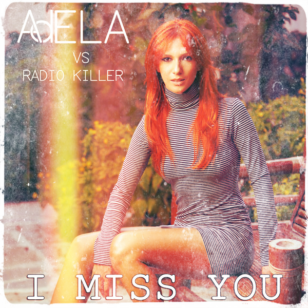 Adela, Radio Killer – “I Miss You” | Songs | Crownnote
