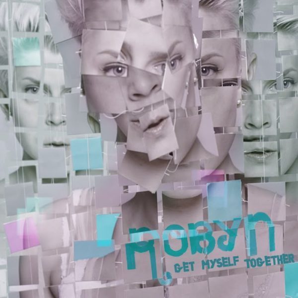Robyn Get Myself Together Songs Crownnote Robyn Get Myself Together Songs Crownnote