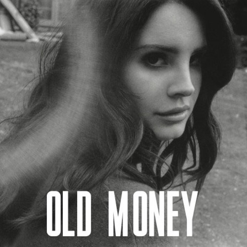 Lana Del Rey – “Old Money” | Songs | Crownnote
